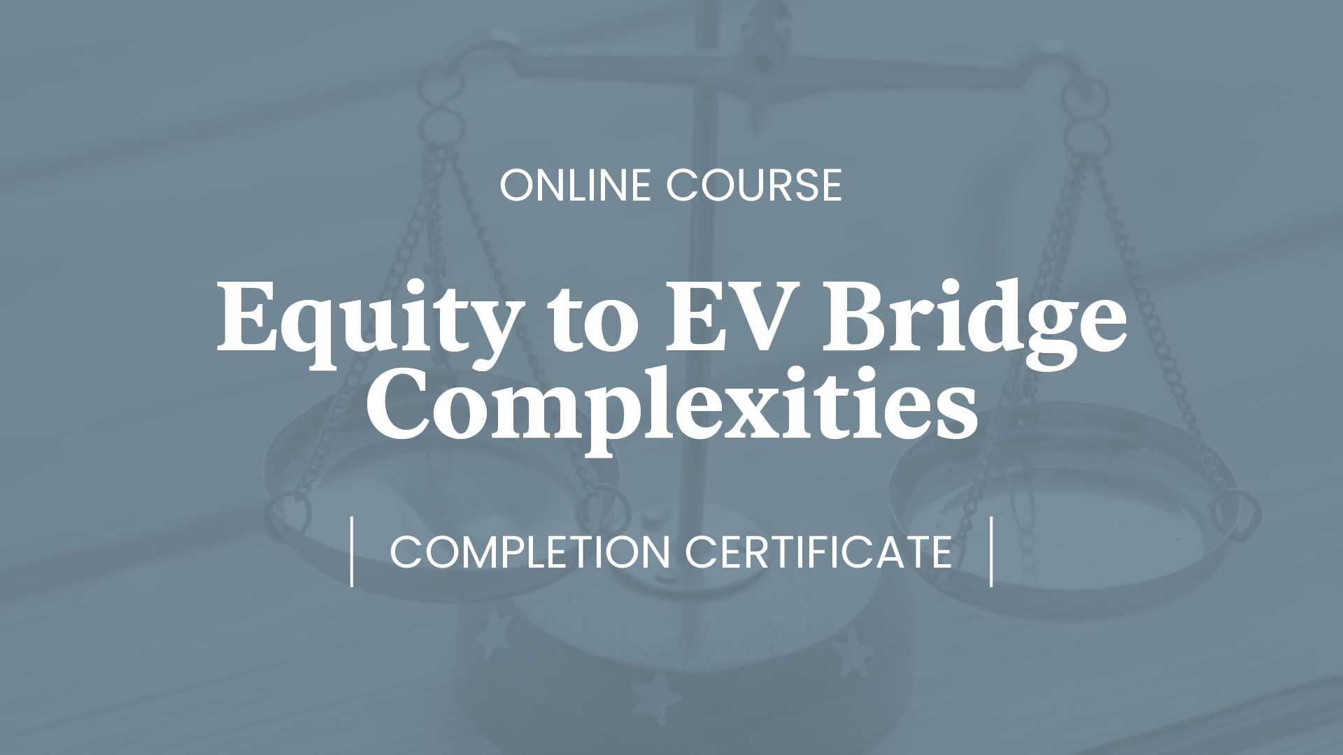 Equity to EV Bridge Complexities - Online Course - Financial Edge