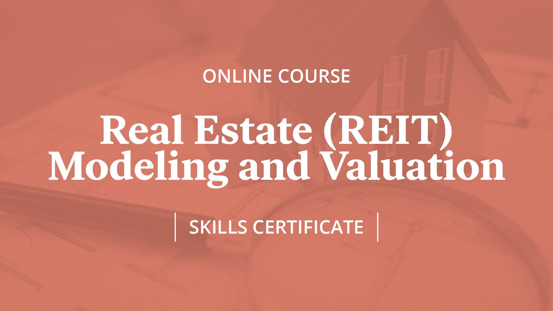 Real Estate (REIT) Modeling and Valuation - Online Course